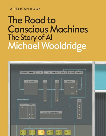 The Road to Conscious Machines: The Story of AI - Hertford College ...
